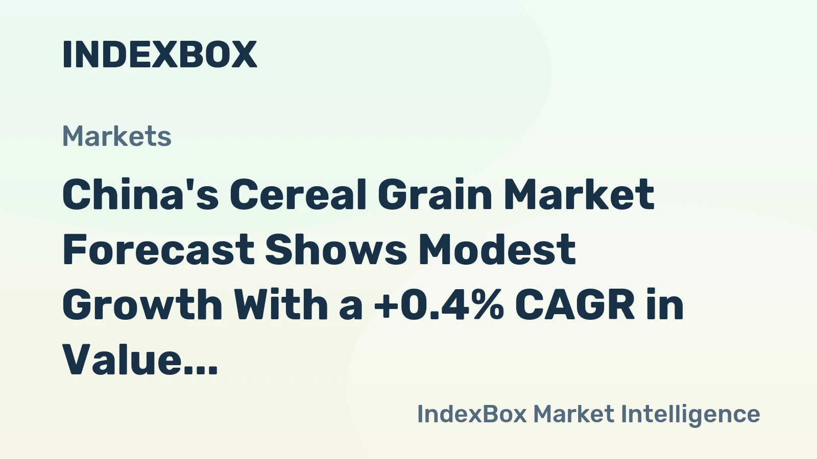China's Cereal Grain Market Forecast Shows Modest Growth With a +0.4% CAGR in Value Through 2035