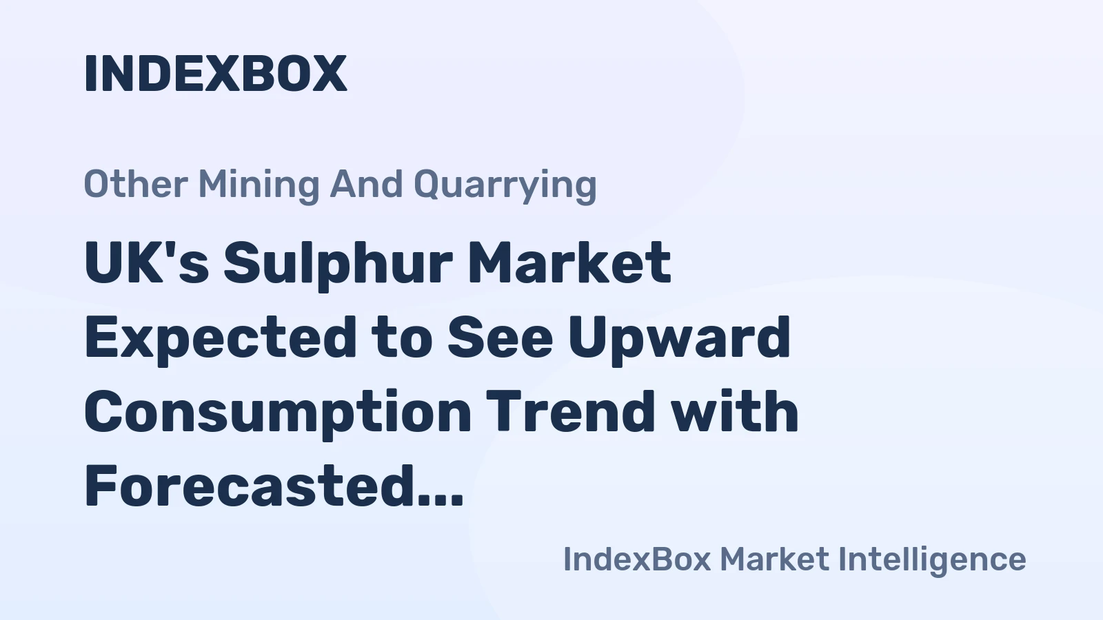 UK's Sulphur Market Expected to See Upward Consumption Trend with Forecasted Volume of 69K Tons and Value of $28M by 2035