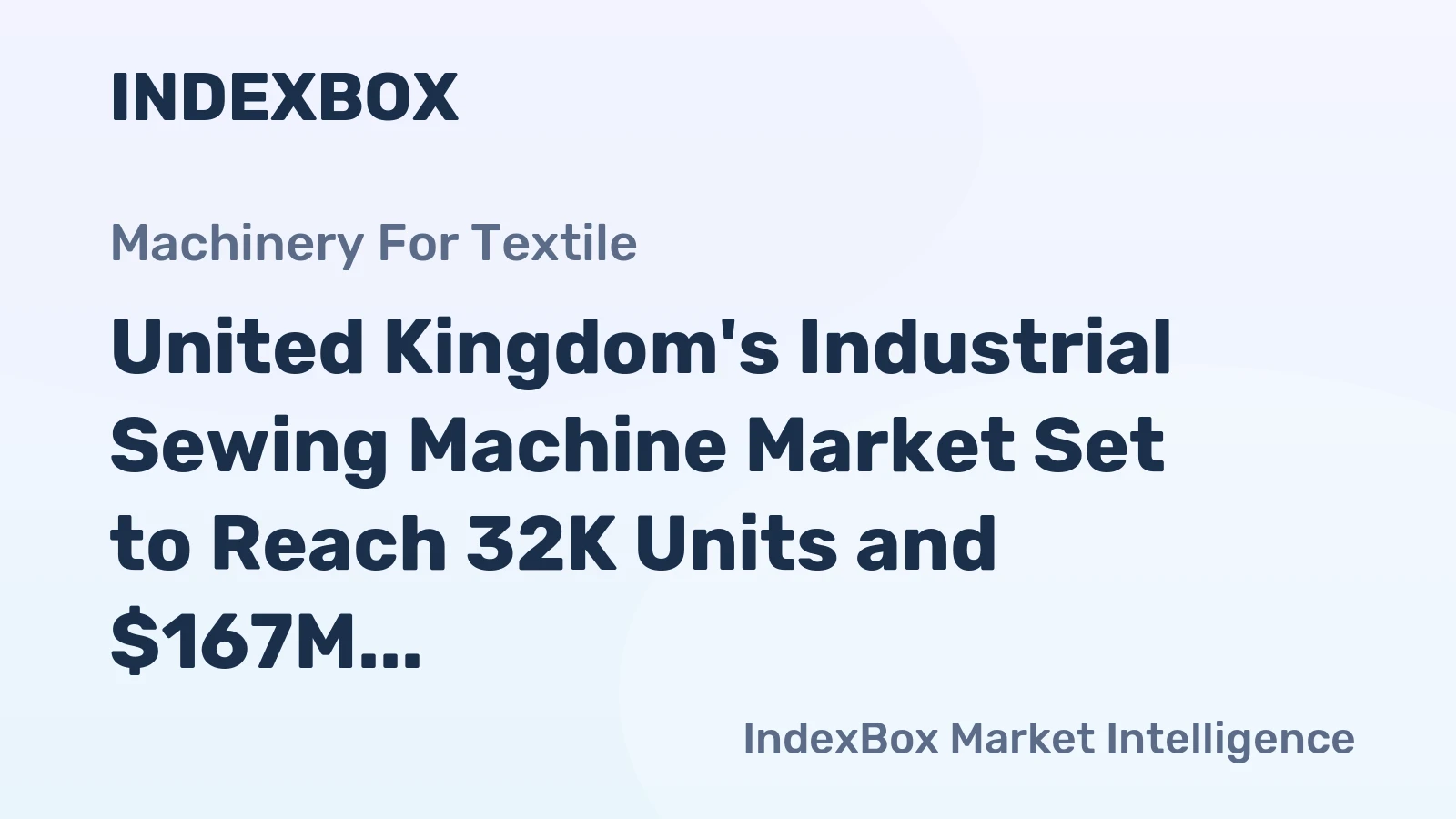 United Kingdom's Industrial Sewing Machine Market Set to Reach 32K Units and $167M Value by 2035