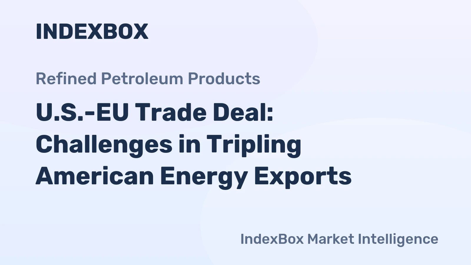 U.S.-EU Trade Deal: Challenges in Tripling American Energy Exports