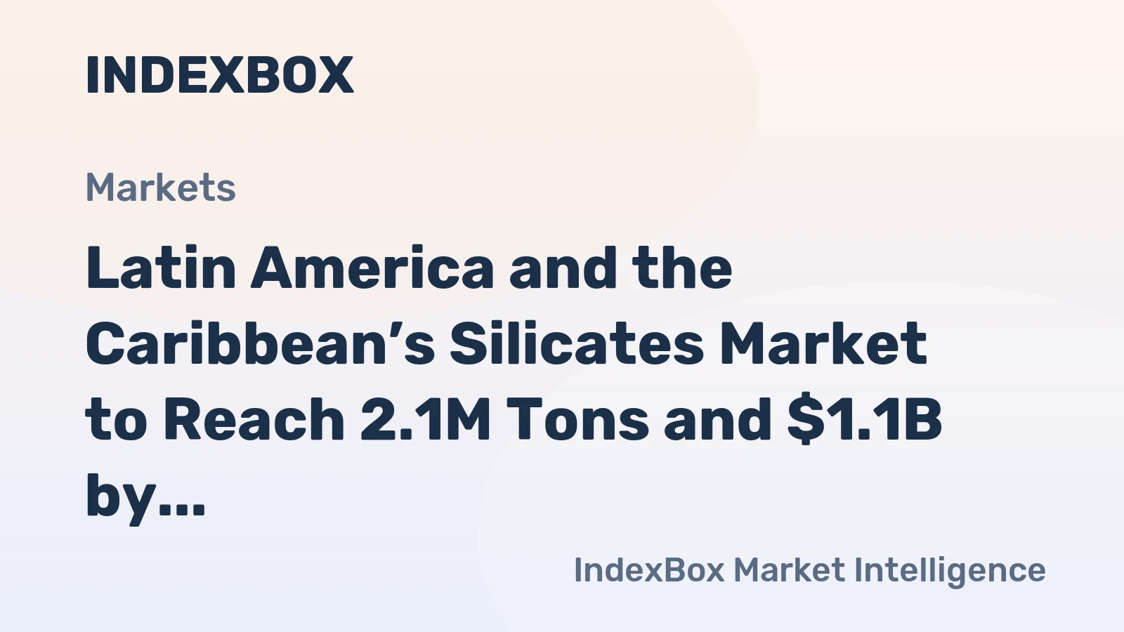 Latin America and the Caribbean’s Silicates Market to Reach 2.1M Tons and $1.1B by 2035