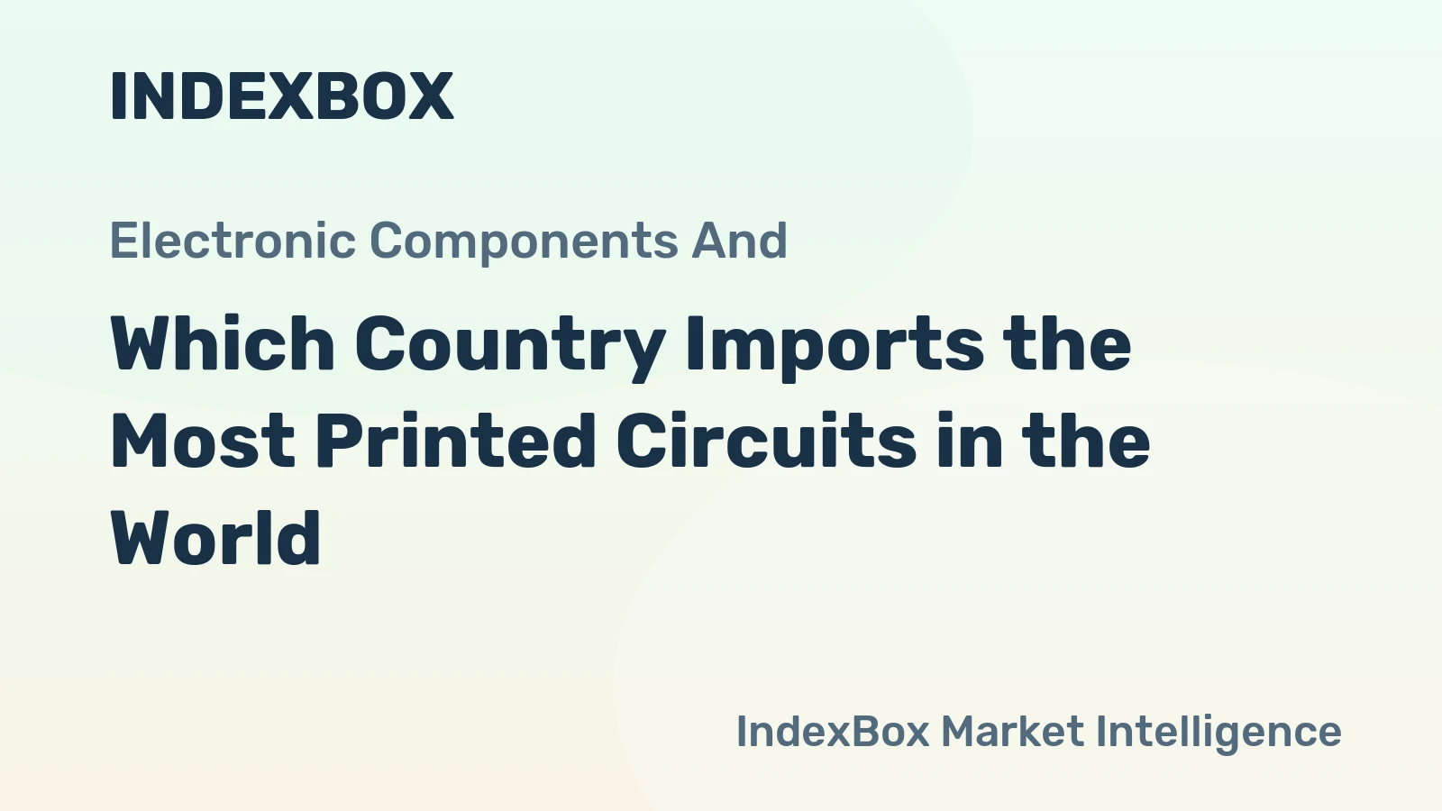 Which Country Imports the Most Printed Circuits in the World?