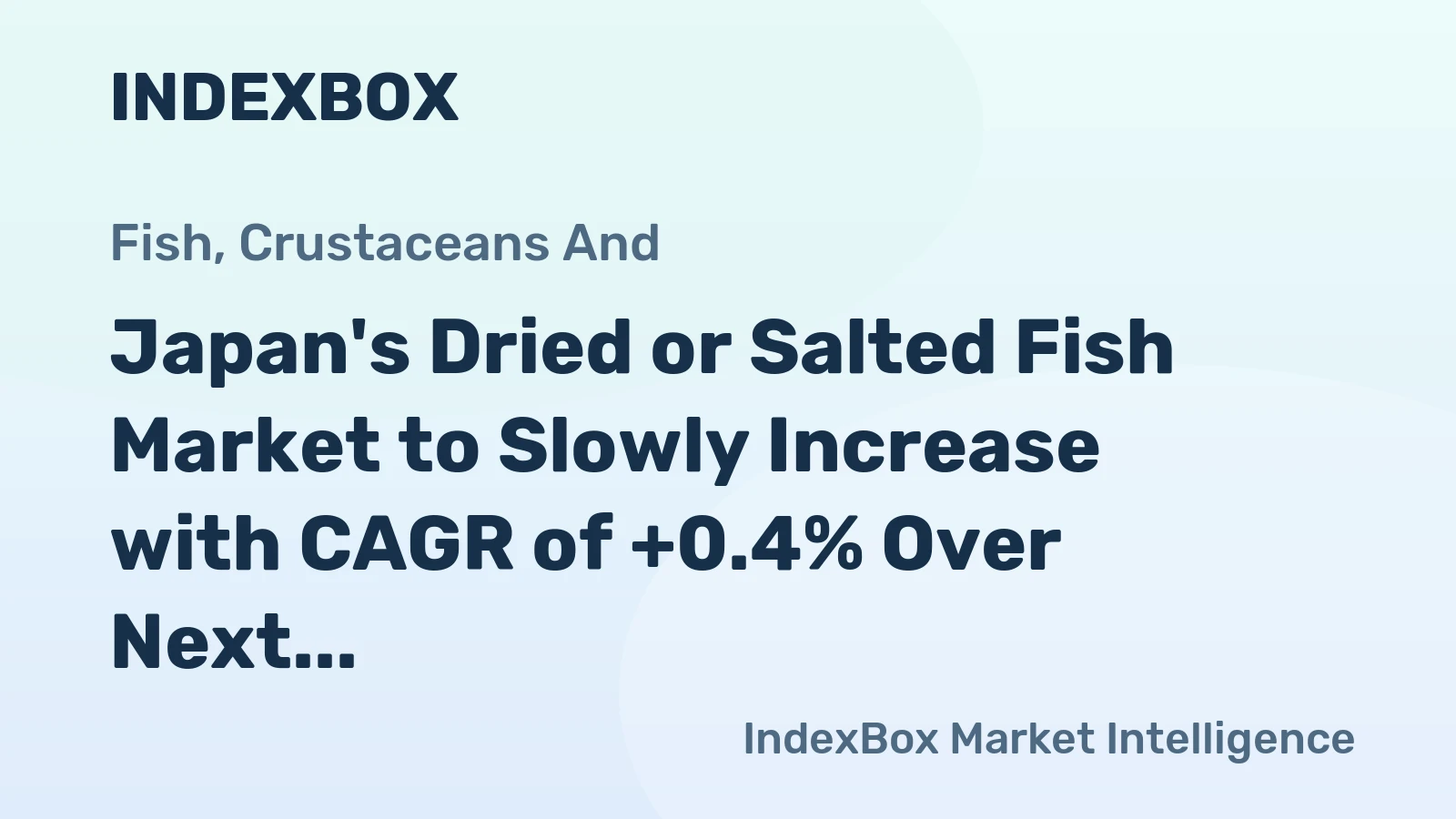 Japan's Dried or Salted Fish Market to Slowly Increase with CAGR of +0.4% Over Next Decade