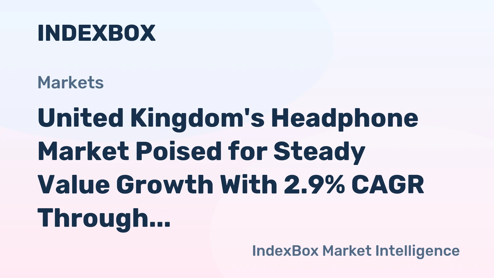 United Kingdom's Headphone Market Poised for Steady Value Growth With 2.9% CAGR Through 2035