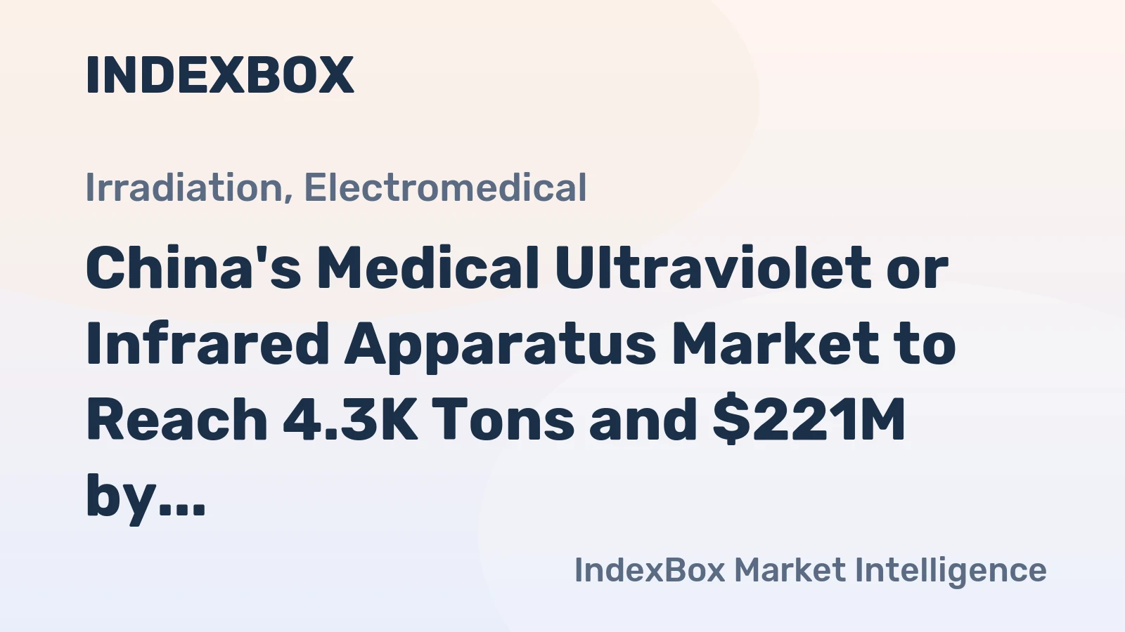 China's Medical Ultraviolet or Infrared Apparatus Market to Reach 4.3K Tons and $221M by 2035
