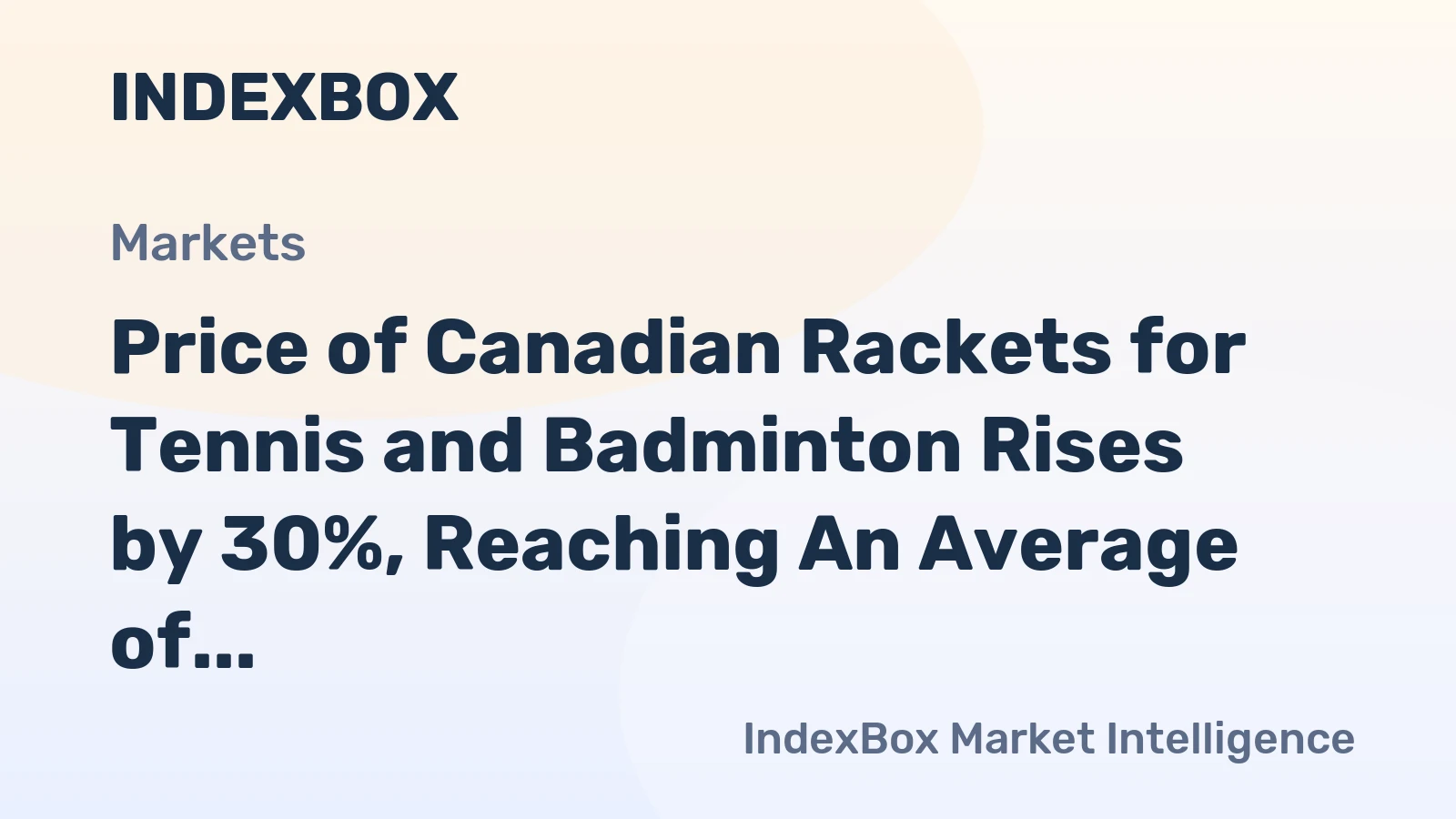 Price of Canadian Rackets for Tennis and Badminton Rises by 30%, Reaching An Average of $15.6 per Unit