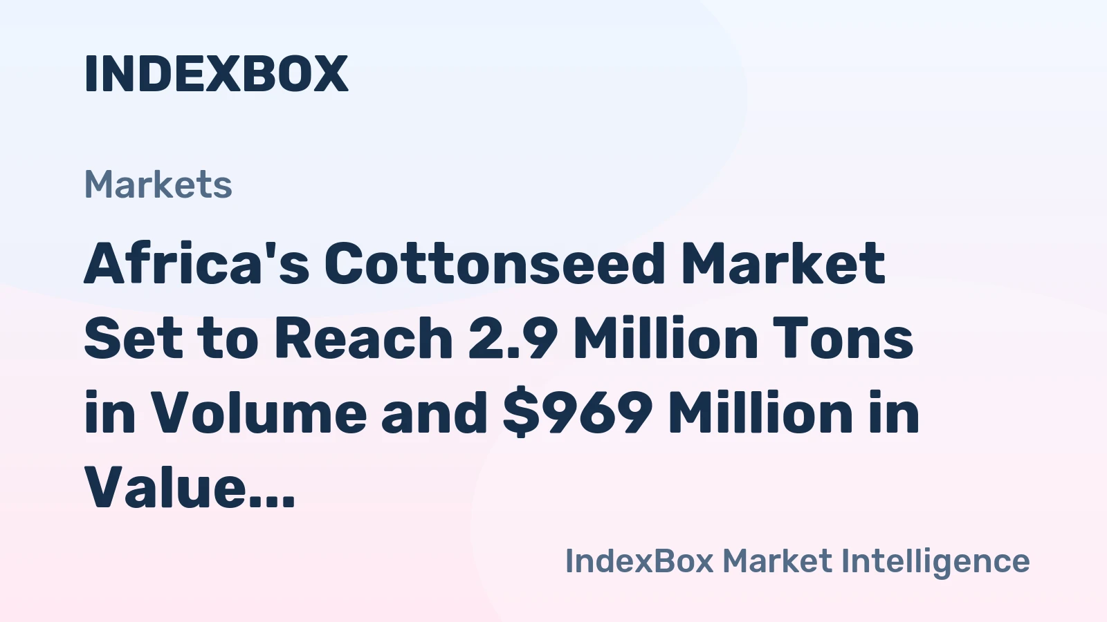 Africa's Cottonseed Market Set to Reach 2.9 Million Tons in Volume and $969 Million in Value by 2035