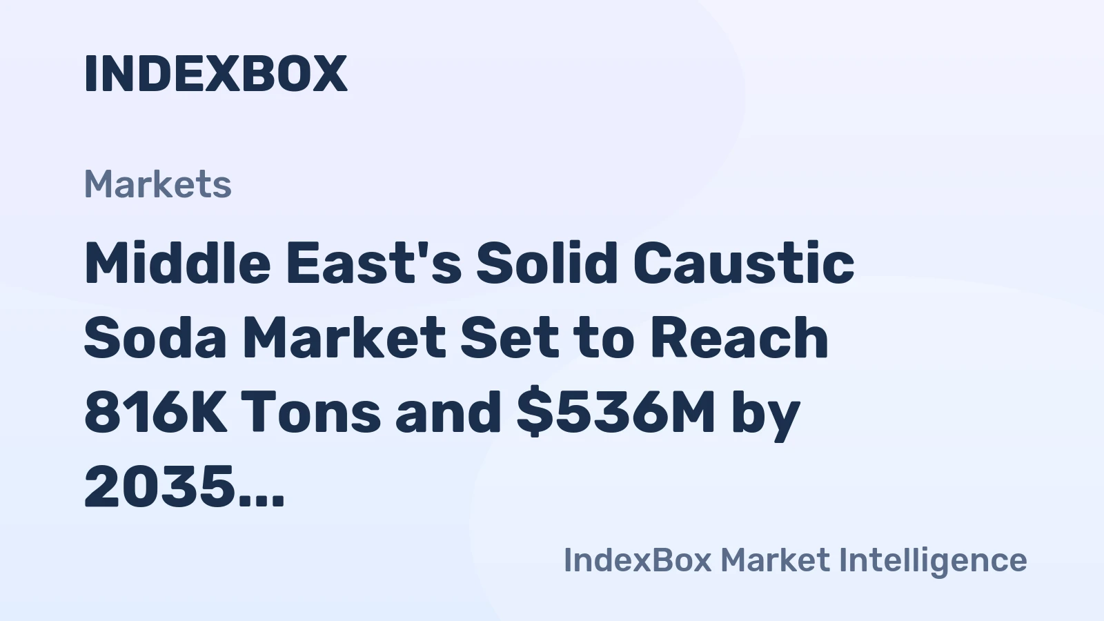 Middle East's Solid Caustic Soda Market Set to Reach 816K Tons and $536M by 2035