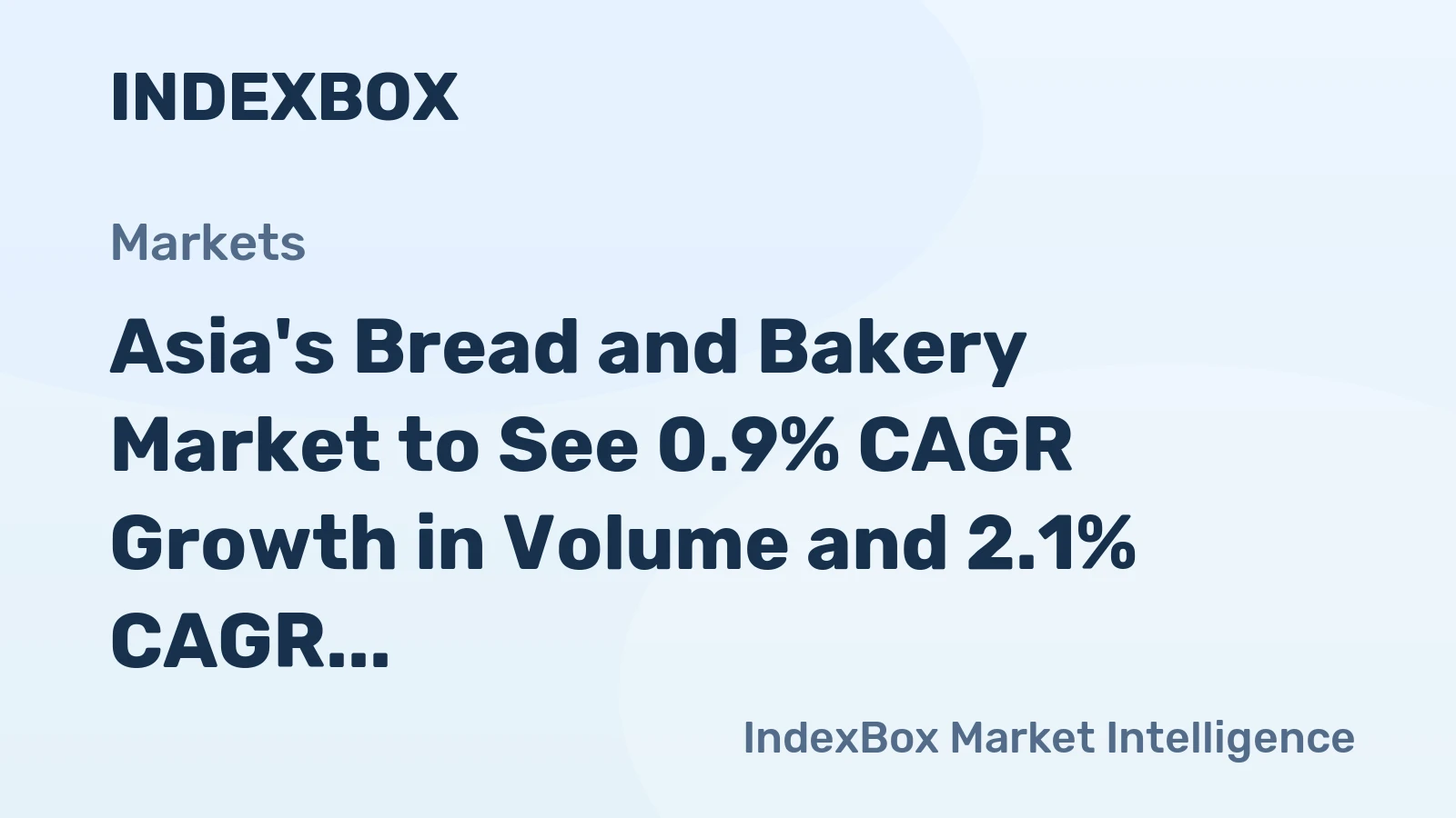 Asia's Bread and Bakery Market to See 0.9% CAGR Growth in Volume and 2.1% CAGR Growth in Value by 2035
