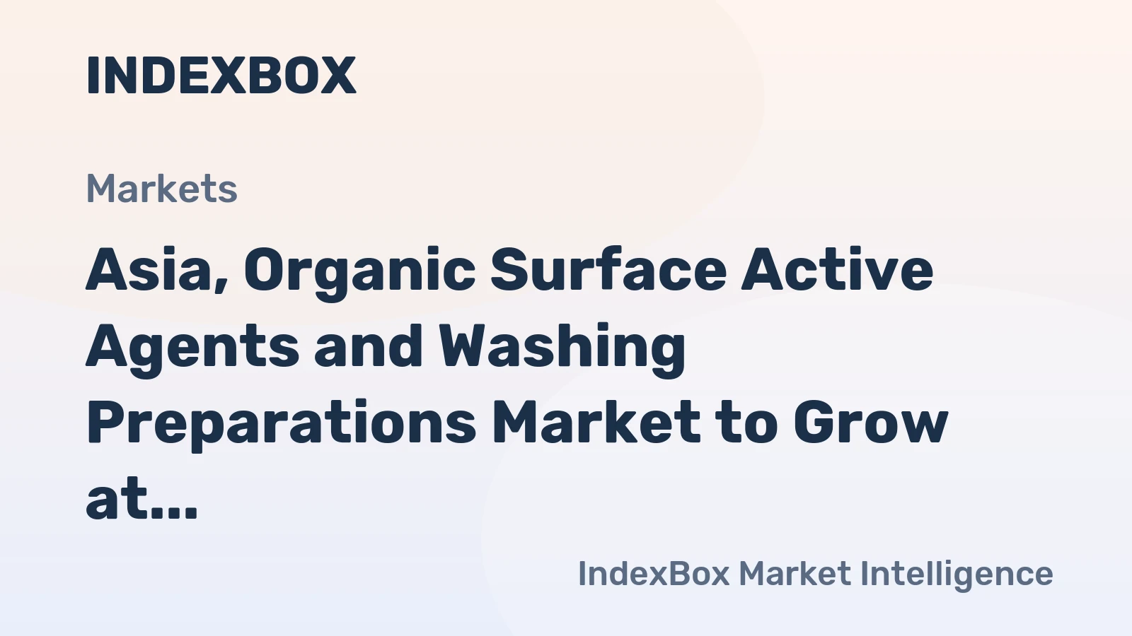 Asia, Organic Surface Active Agents and Washing Preparations Market to Grow at a CAGR of +1.8% from 2024 to 2035