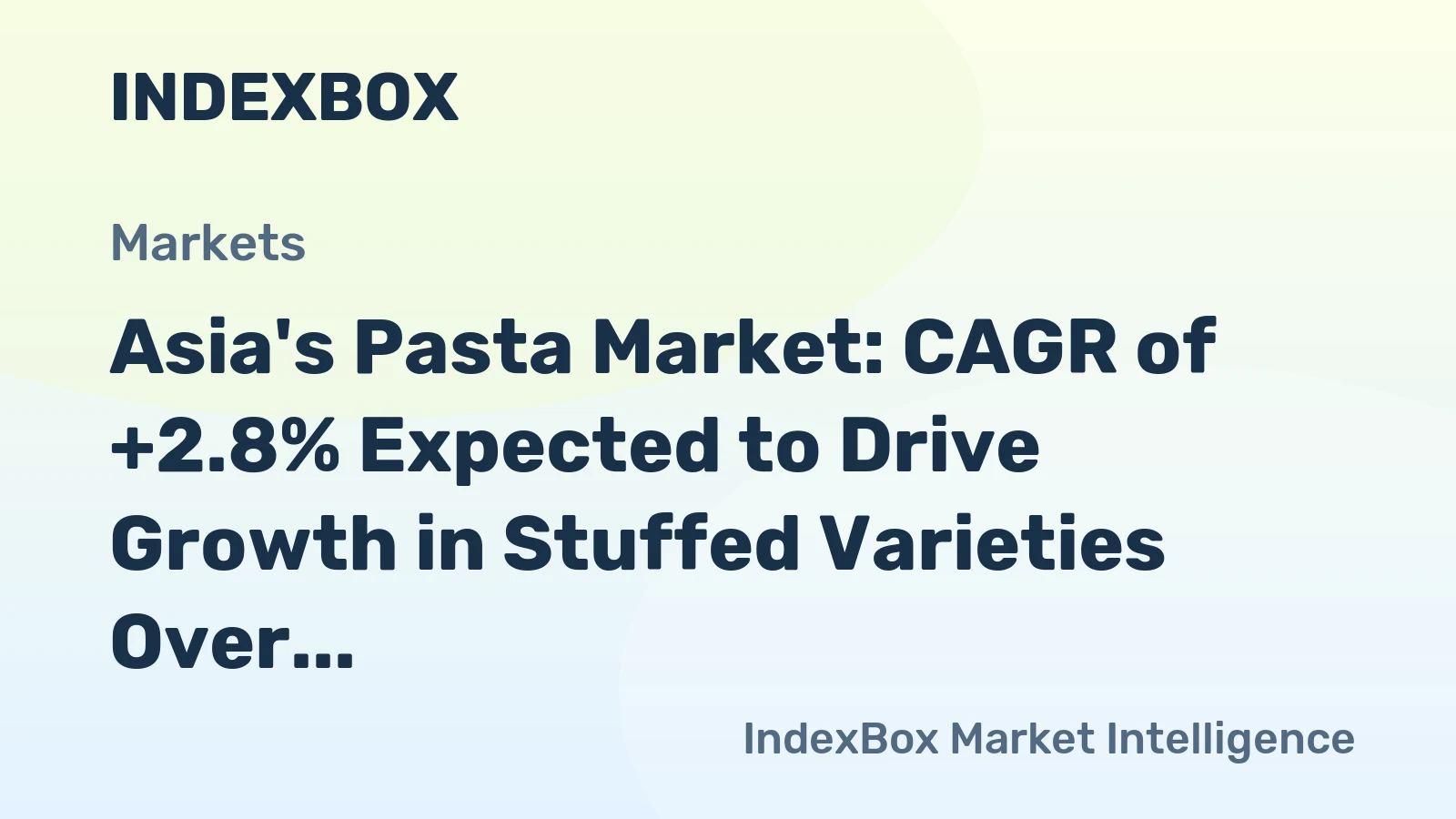 Asia's Pasta Market: CAGR of +2.8% Expected to Drive Growth in Stuffed Varieties Over Next Decade