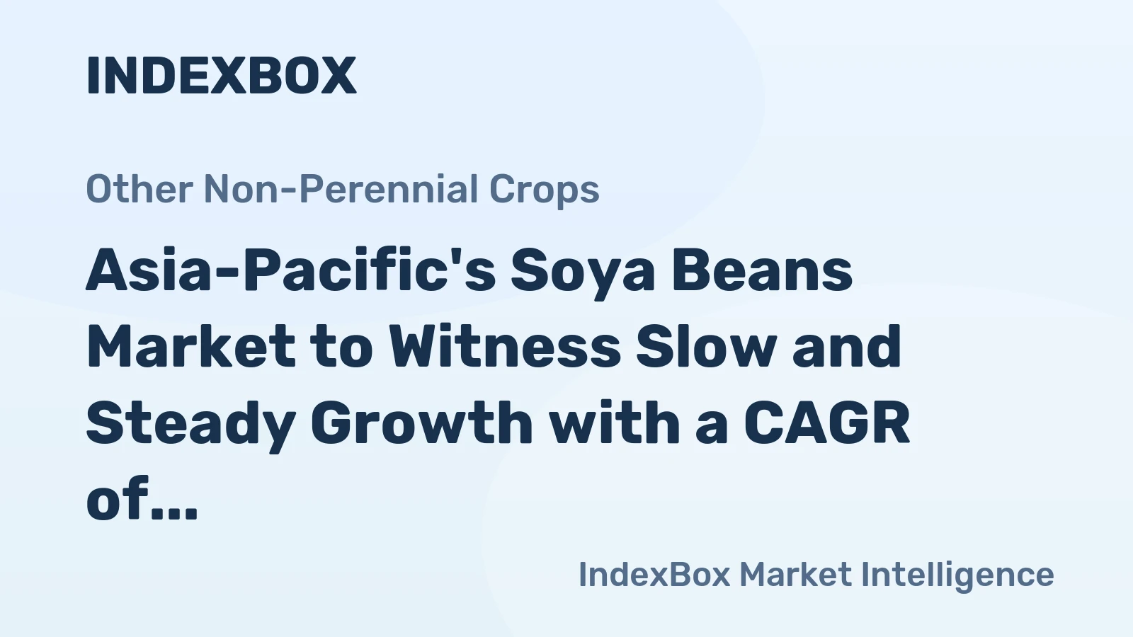 Asia-Pacific's Soya Beans Market to Witness Slow and Steady Growth with a CAGR of +1.0% from 2024 to 2035