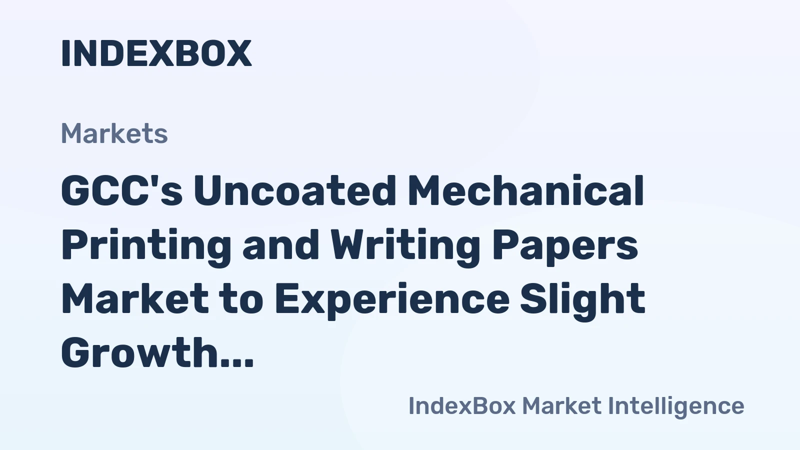 GCC's Uncoated Mechanical Printing and Writing Papers Market to Experience Slight Growth with +1.3% CAGR from 2024 to 2035