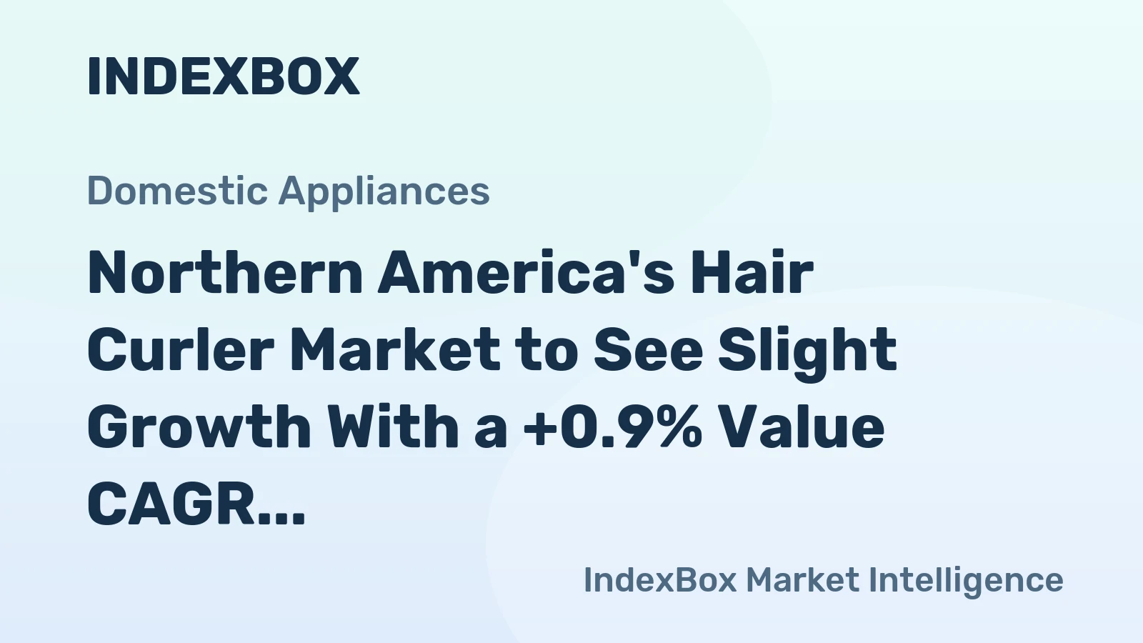Northern America's Hair Curler Market to See Slight Growth With a +0.9% Value CAGR