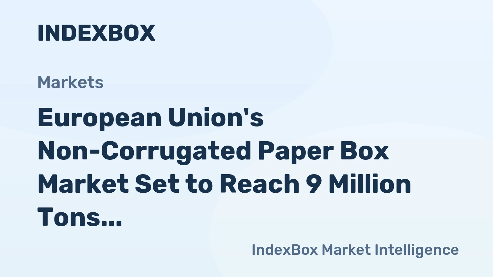 European Union's Non-Corrugated Paper Box Market Set to Reach 9 Million Tons and $32.9 Billion by 2035