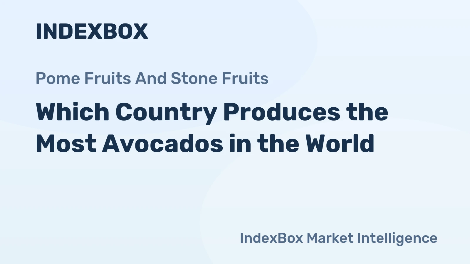 Which Country Produces the Most Avocados in the World?
