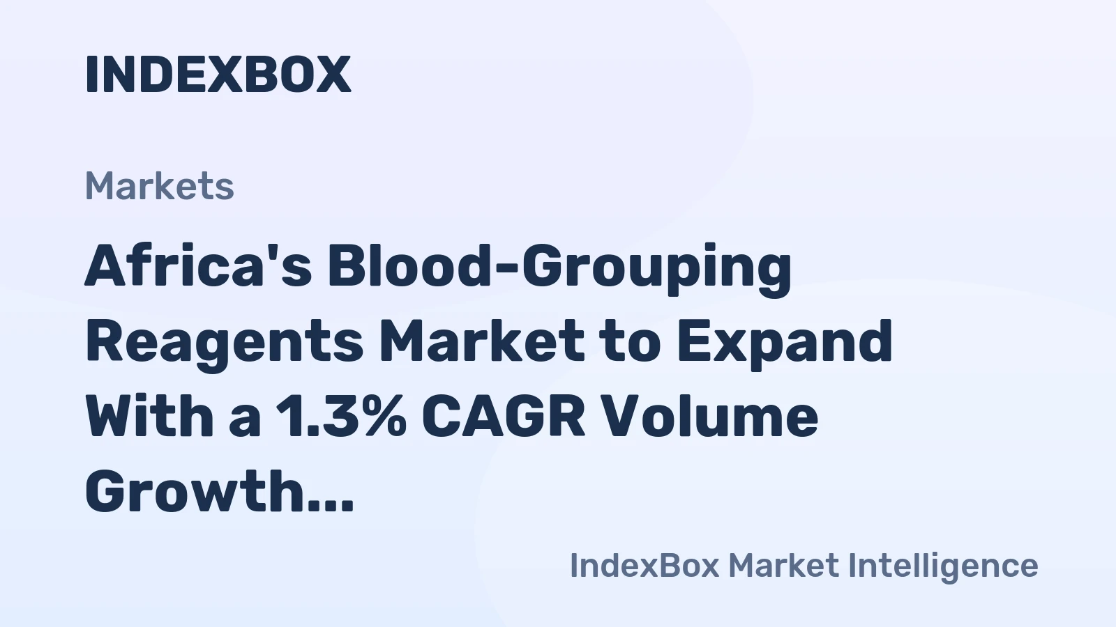 Africa's Blood-Grouping Reagents Market to Expand With a 1.3% CAGR Volume Growth