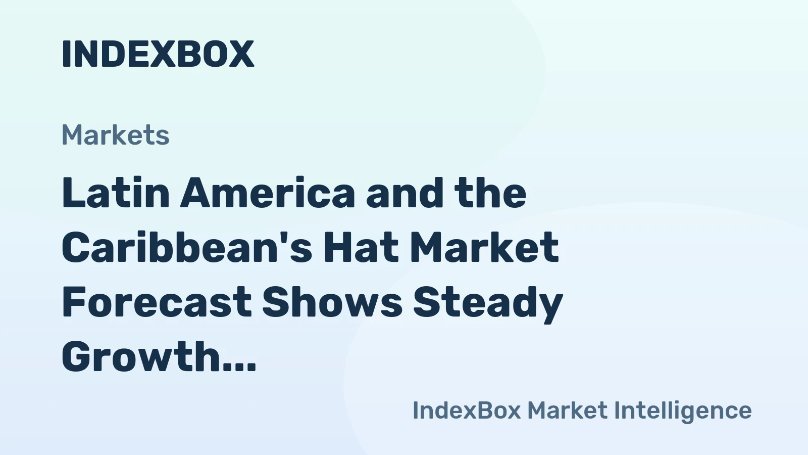 Latin America and the Caribbean's Hat Market Forecast Shows Steady Growth With a +2.7% CAGR in Value