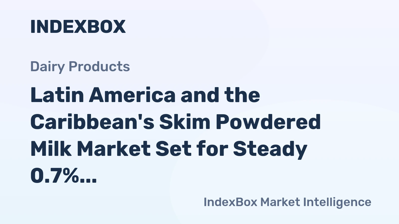 Latin America and the Caribbean's Skim Powdered Milk Market Set for Steady 0.7% CAGR Growth Through 2035