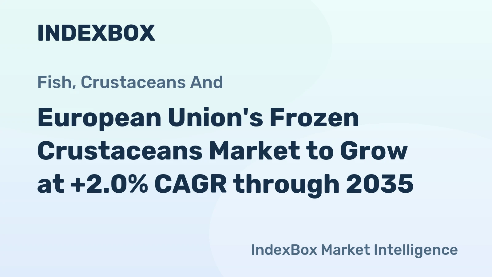 European Union's Frozen Crustaceans Market to Grow at +2.0% CAGR through 2035