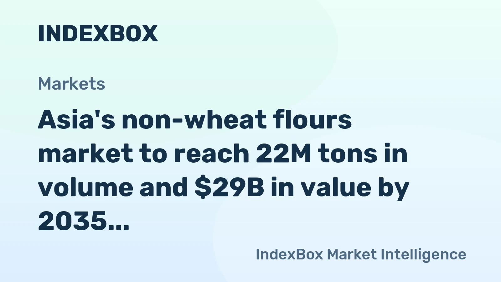 Asia's non-wheat flours market to reach 22M tons in volume and $29B in value by 2035