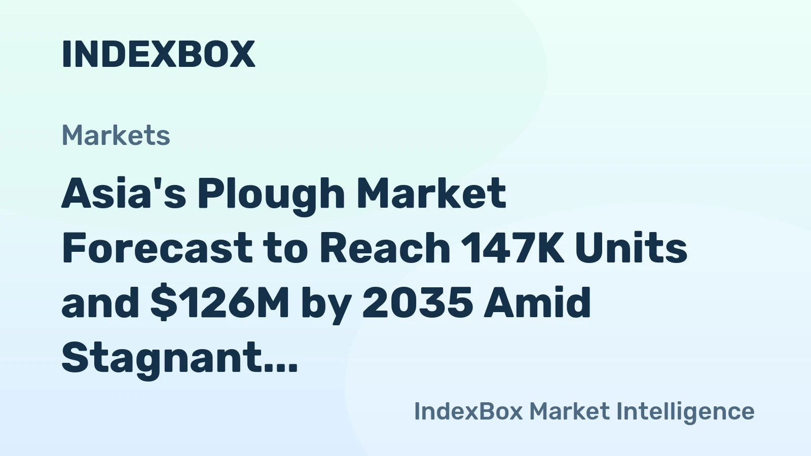 Asia's Plough Market Forecast to Reach 147K Units and $126M by 2035 Amid Stagnant Growth