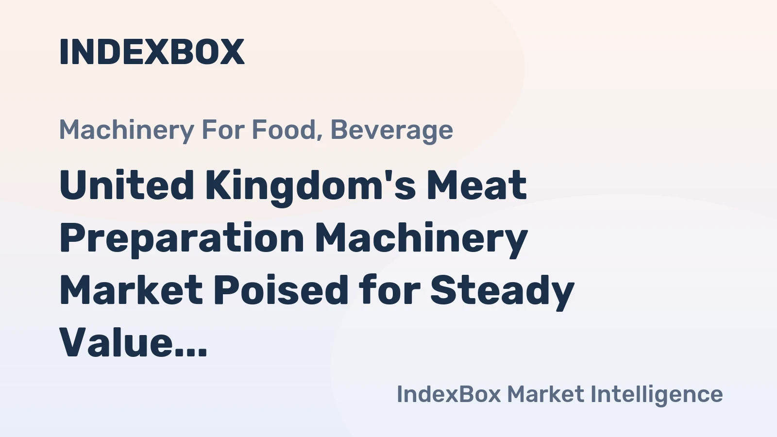 United Kingdom's Meat Preparation Machinery Market Poised for Steady Value Growth at 1.6% CAGR