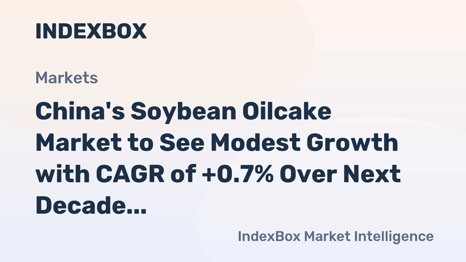 China's Soybean Oilcake Market to See Modest Growth with CAGR of +0.7% Over Next Decade