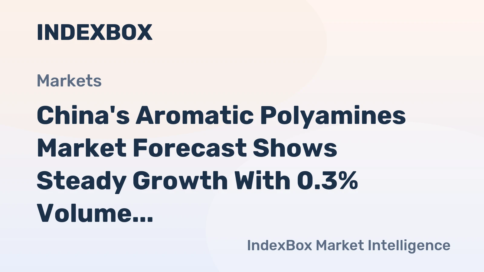 China's Aromatic Polyamines Market Forecast Shows Steady Growth With 0.3% Volume CAGR