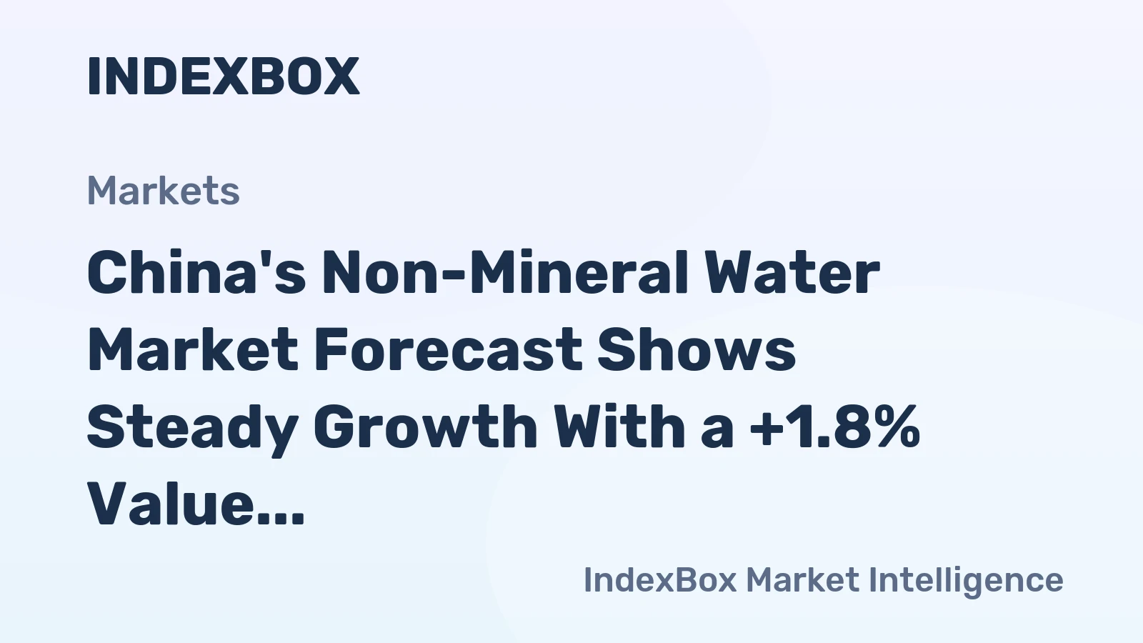 China's Non-Mineral Water Market Forecast Shows Steady Growth With a +1.8% Value CAGR
