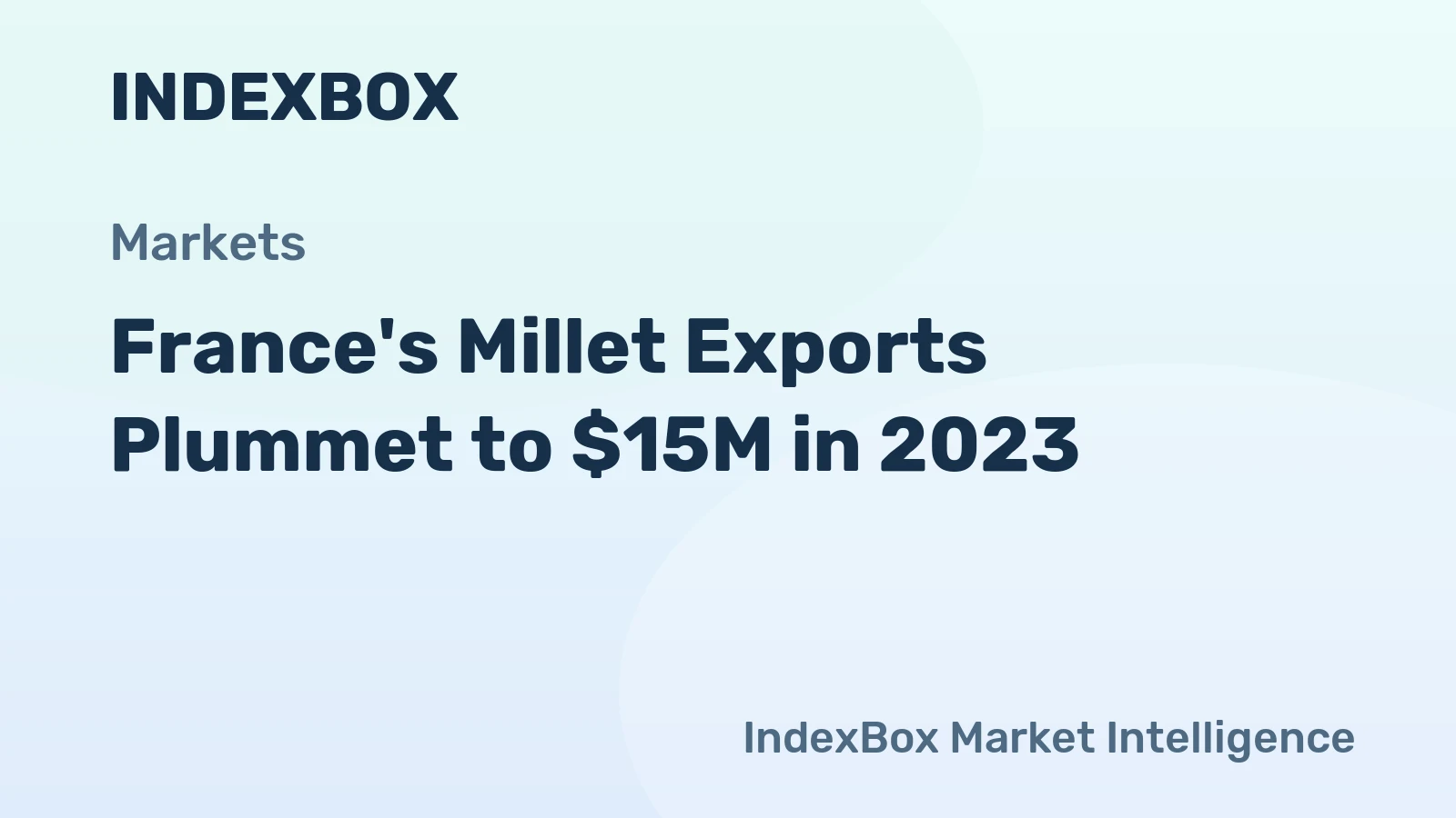 France's Millet Exports Plummet to $15M in 2023