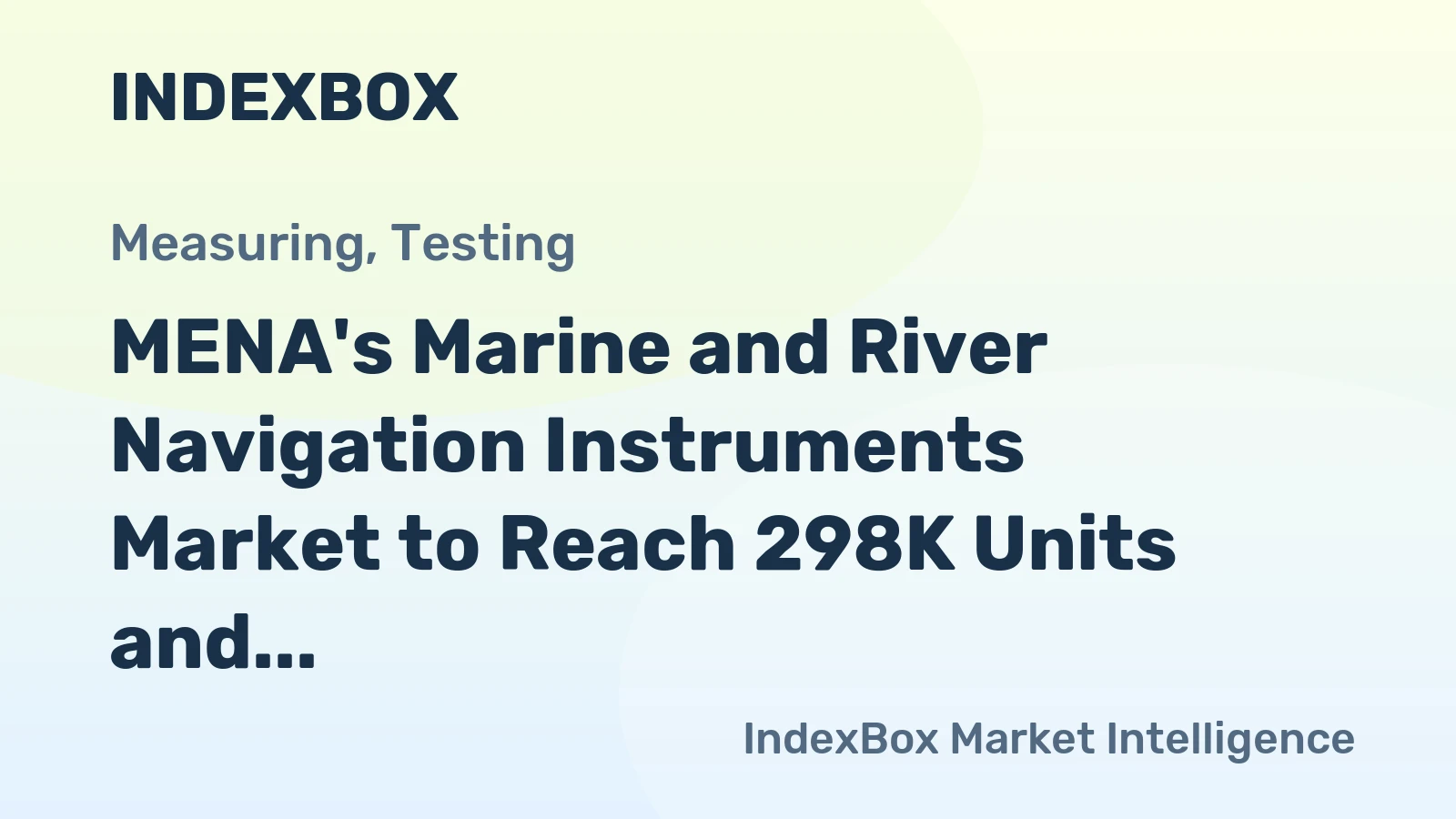 MENA's Marine and River Navigation Instruments Market to Reach 298K Units and $1.2B by 2035