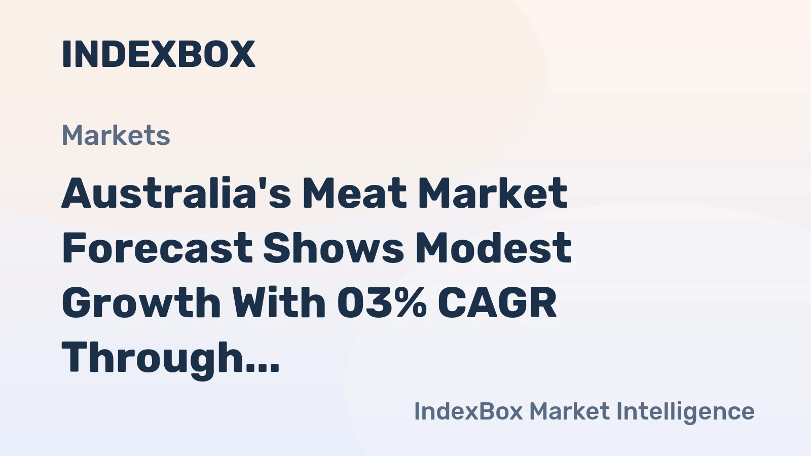 Australia's Meat Market Forecast Shows Modest Growth With 03% CAGR Through 2035