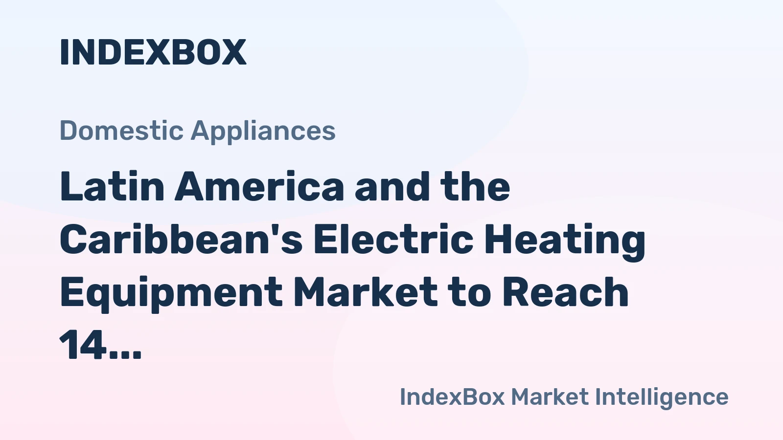 Latin America and the Caribbean's Electric Heating Equipment Market to Reach 14 Million Units and $496 Million by 2035