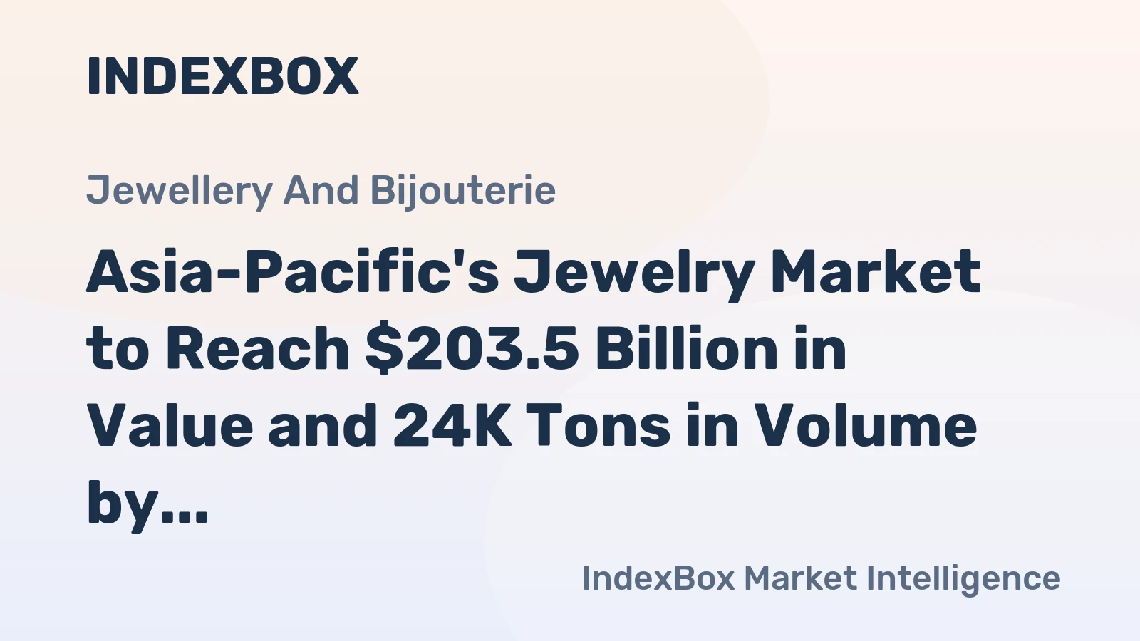Asia-Pacific's Jewelry Market to Reach $203.5 Billion in Value and 24K Tons in Volume by 2035