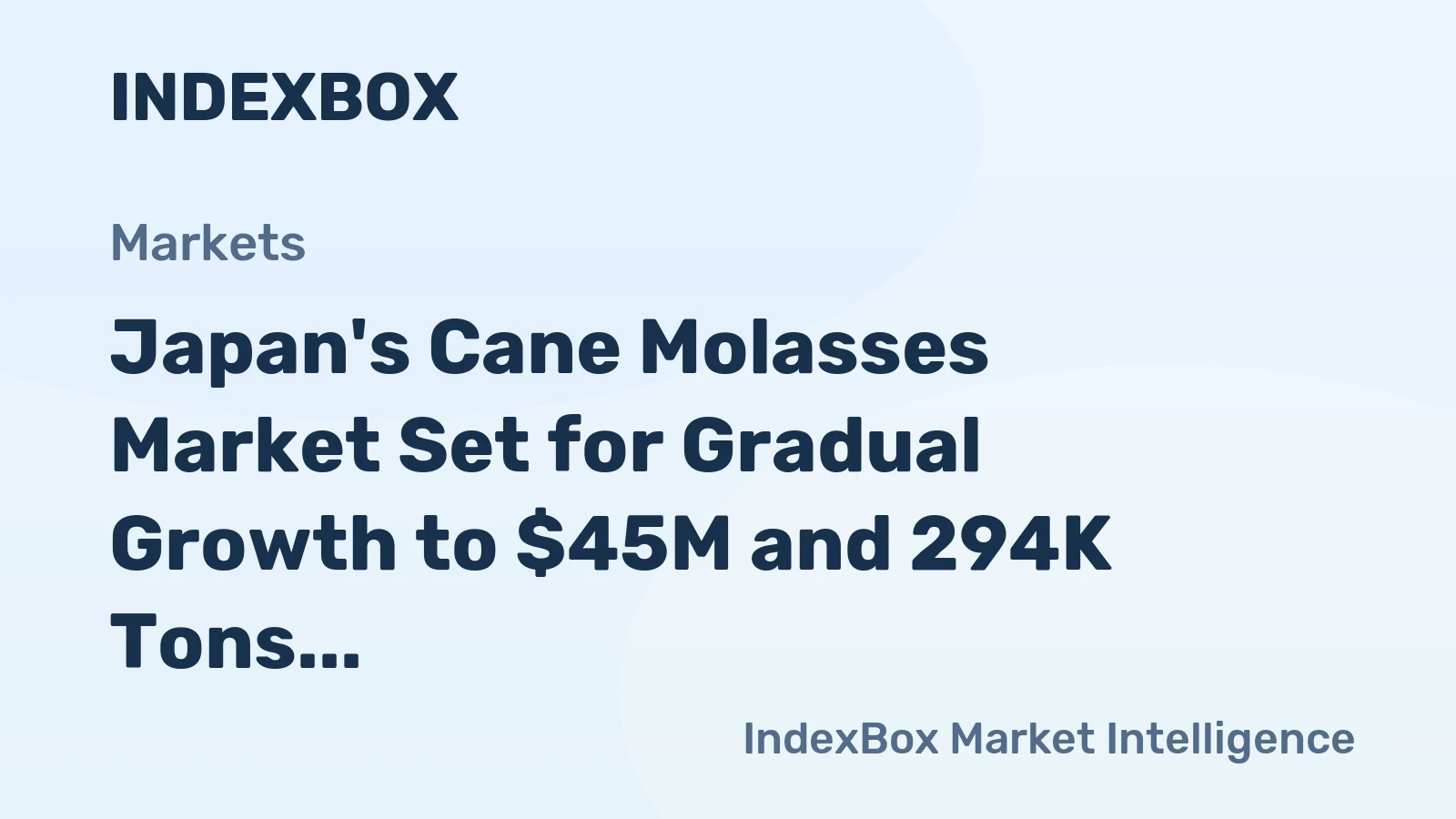 Japan's Cane Molasses Market Set for Gradual Growth to $45M and 294K Tons