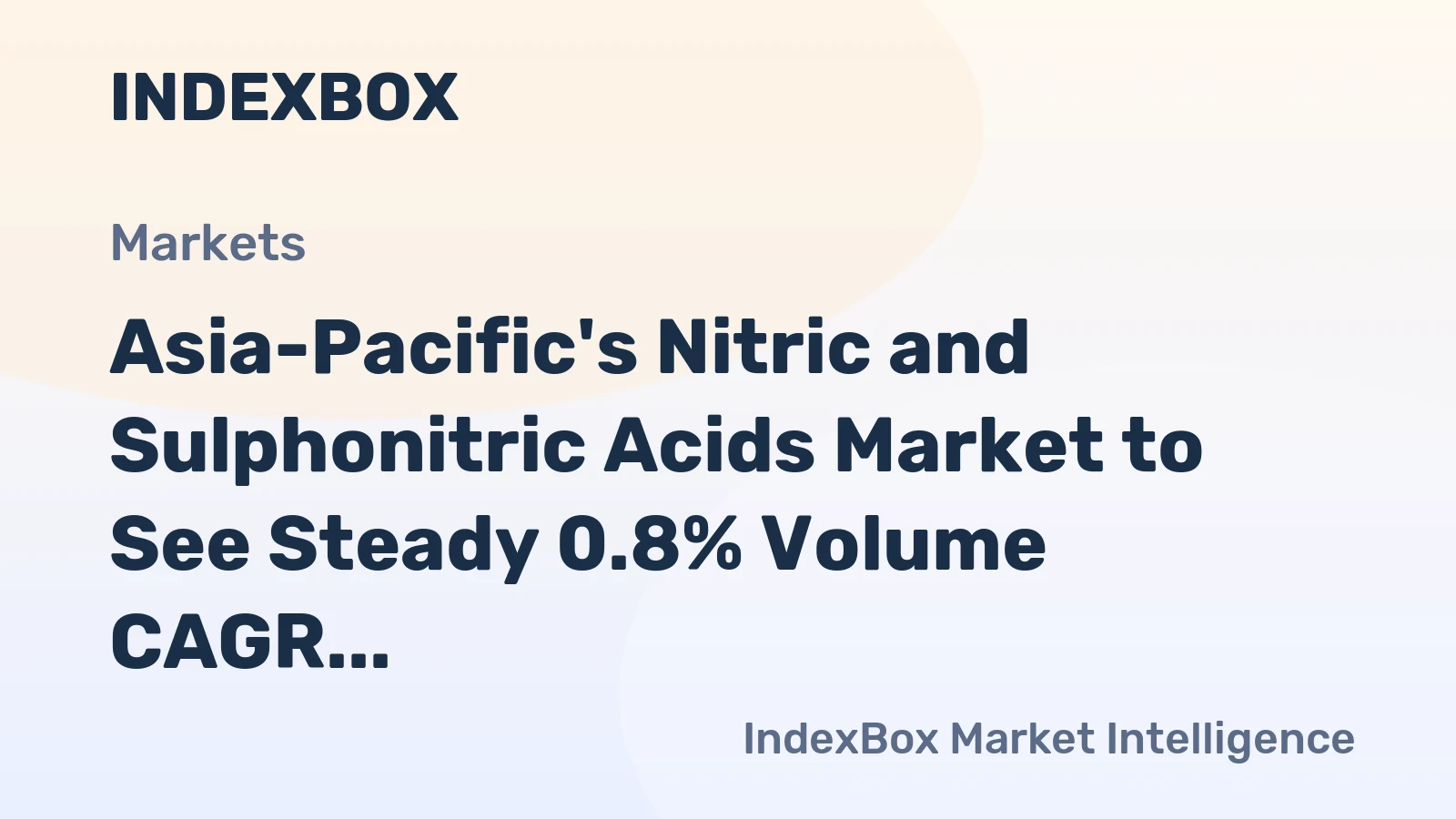 Asia-Pacific's Nitric and Sulphonitric Acids Market to See Steady 0.8% Volume CAGR Growth Through 2035