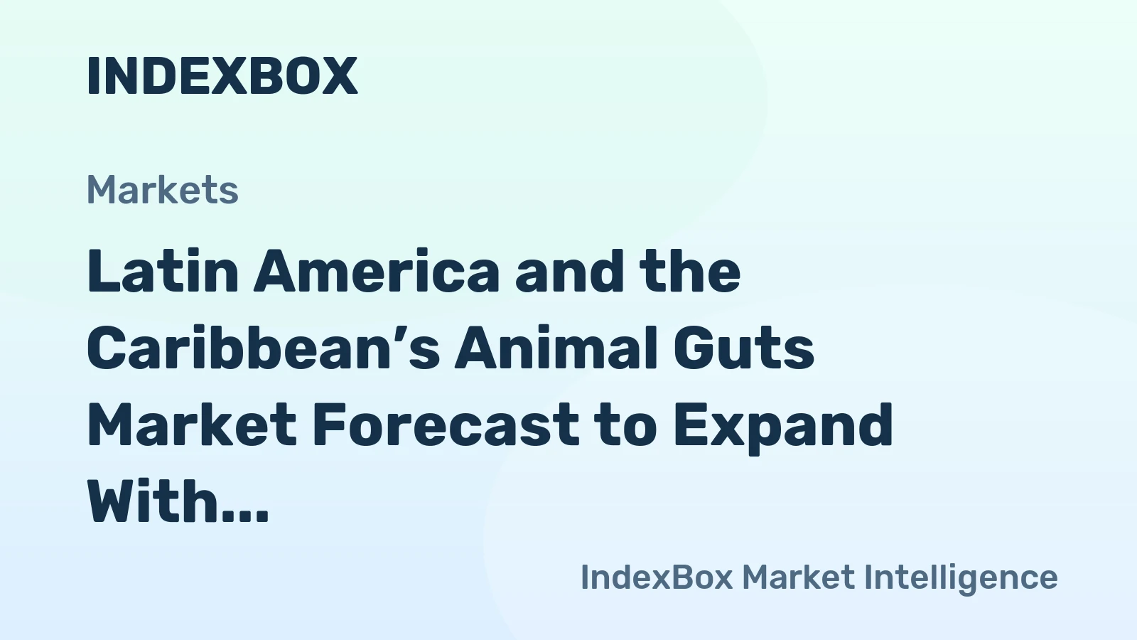 Latin America and the Caribbean’s Animal Guts Market Forecast to Expand With a +1.7% CAGR