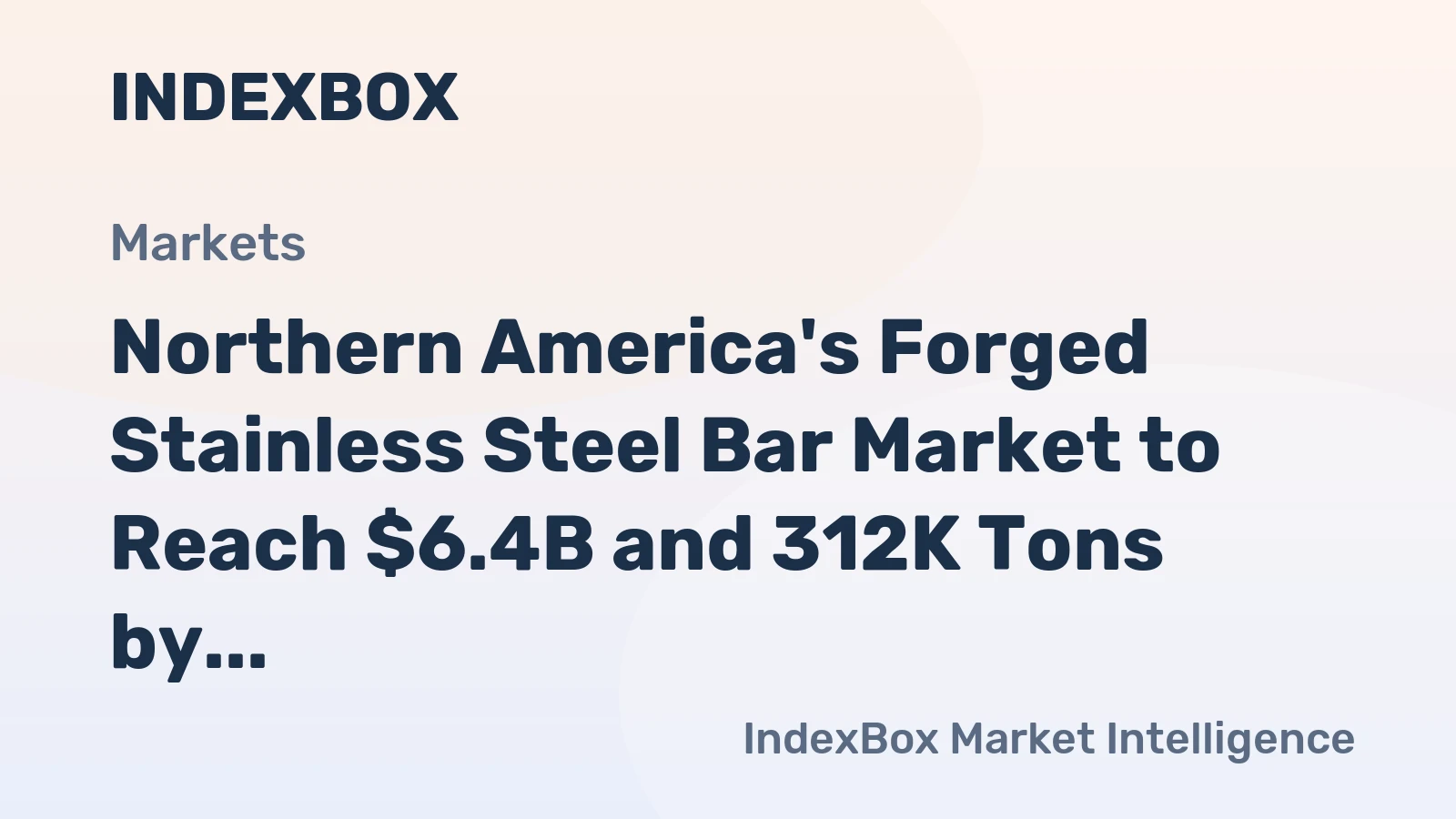 Northern America's Forged Stainless Steel Bar Market to Reach $6.4B and 312K Tons by 2035