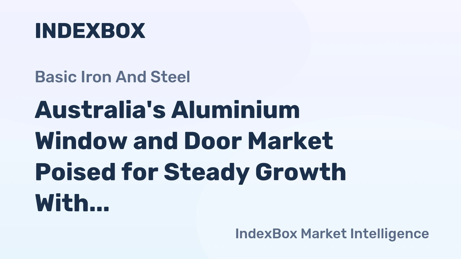 Australia's Aluminium Window and Door Market Poised for Steady Growth With +1.8% CAGR Forecast