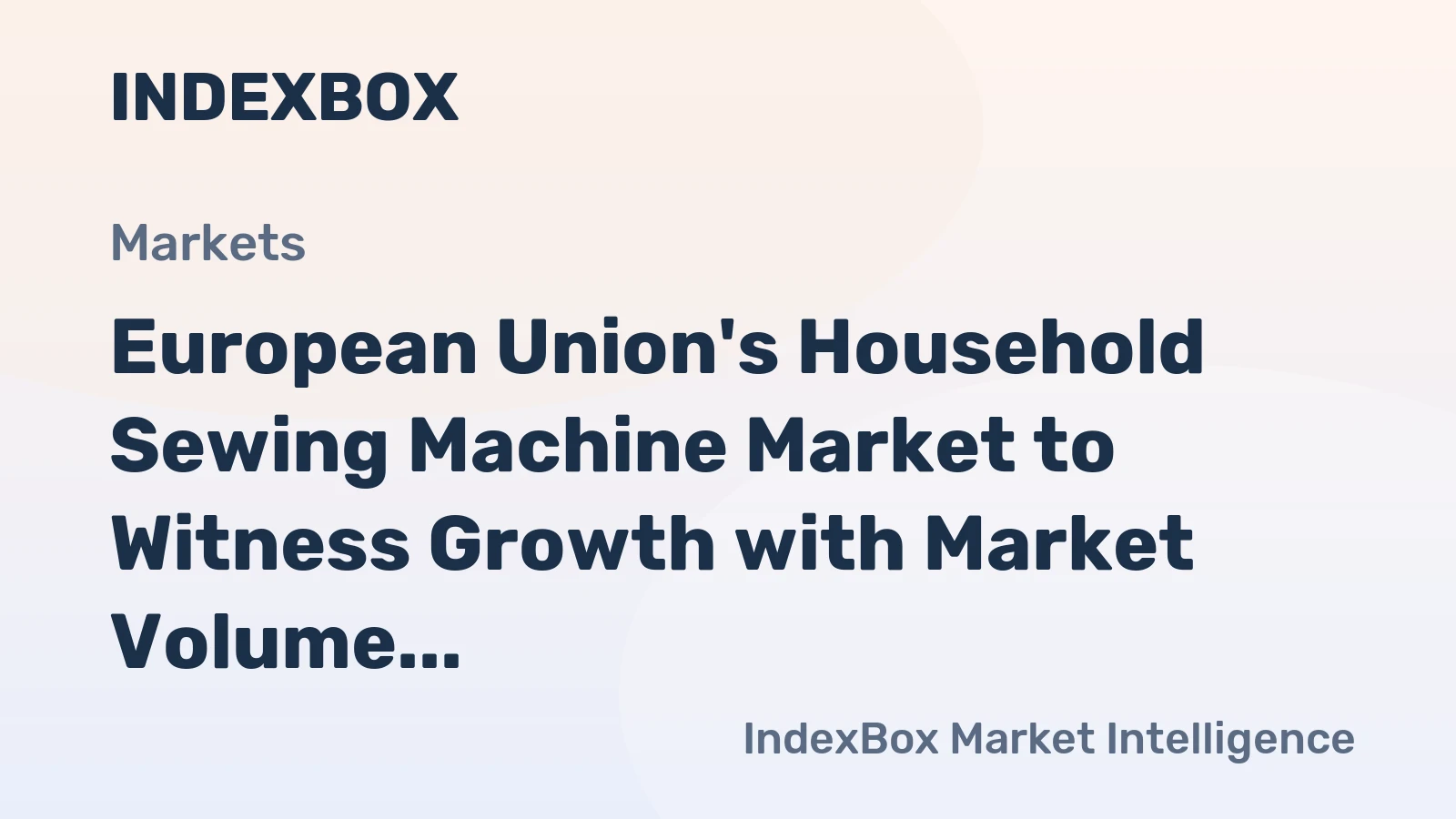 European Union's Household Sewing Machine Market to Witness Growth with Market Volume Reaching 1.9M Units and Market Value Reaching $317M by 2035