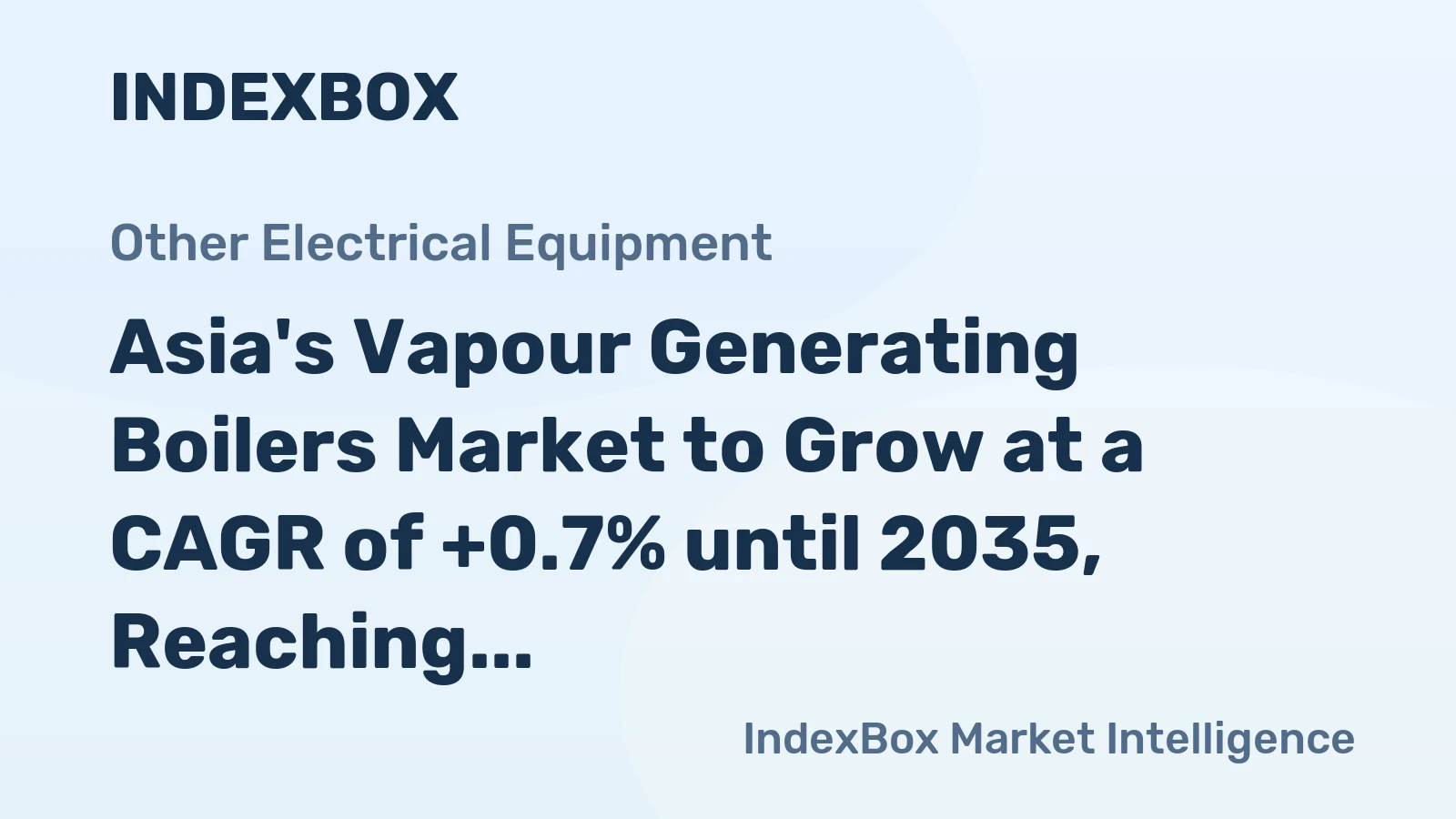 Asia's Vapour Generating Boilers Market to Grow at a CAGR of +0.7% until 2035, Reaching $3.3B in Value