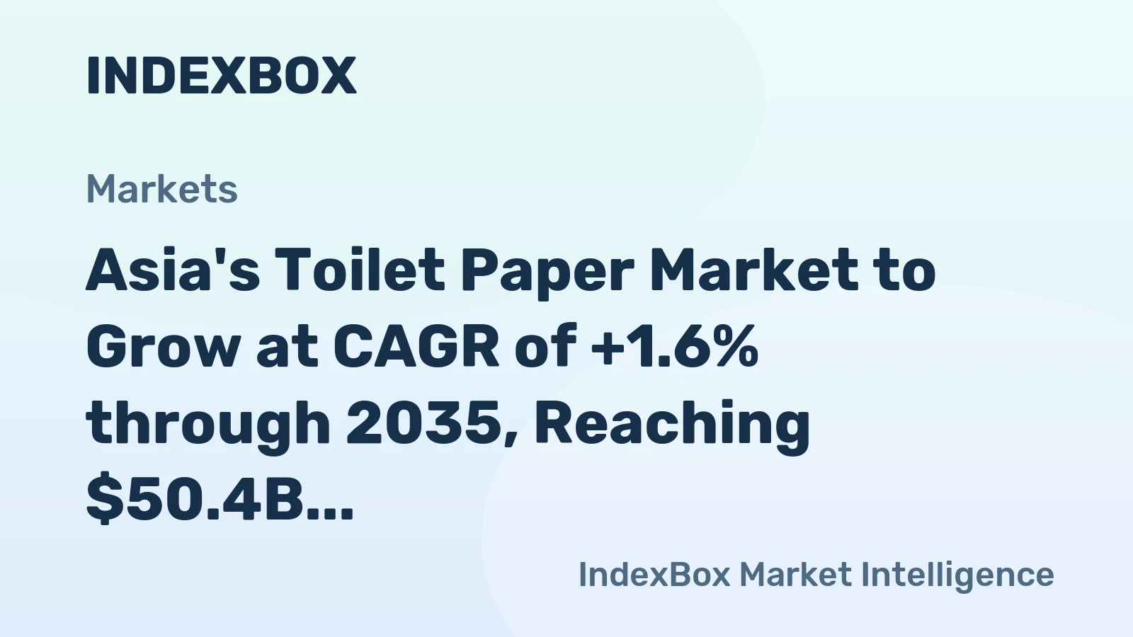 Asia's Toilet Paper Market to Grow at CAGR of +1.6% through 2035, Reaching $50.4B in Value