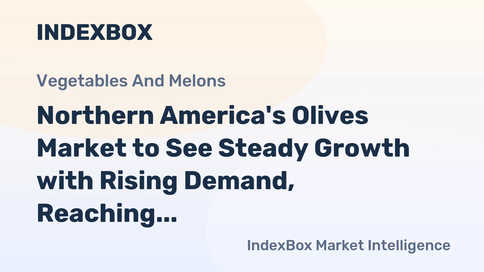 Northern America's Olives Market to See Steady Growth with Rising Demand, Reaching 624K Tons and $1.5B in Value by 2035