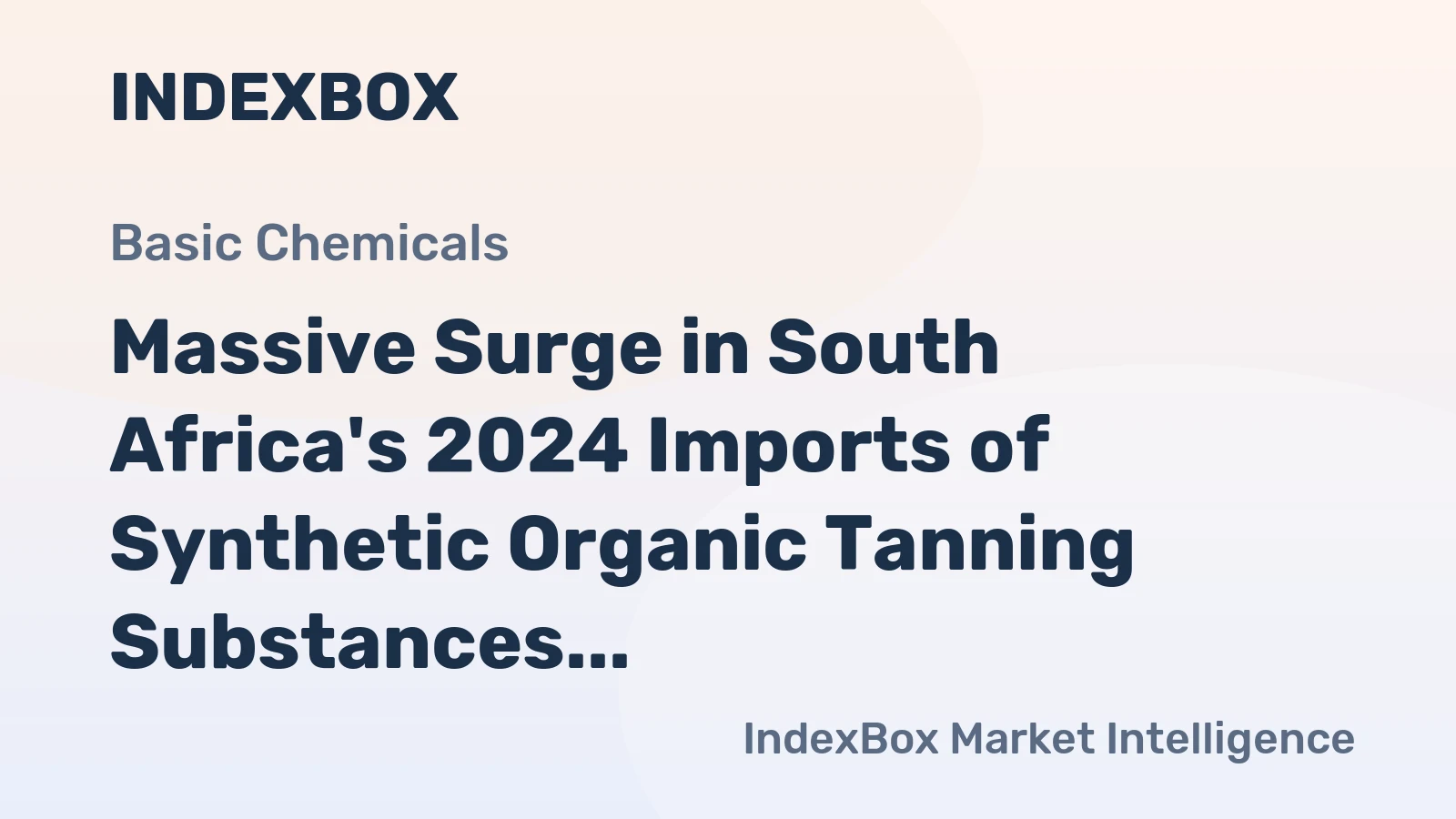 Massive Surge in South Africa's 2024 Imports of Synthetic Organic Tanning Substances, Reaching $4.5 Million