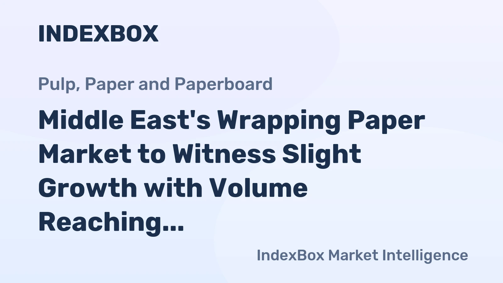 Middle East's Wrapping Paper Market to Witness Slight Growth with Volume Reaching 1.2M Tons and Value Hitting $1.8B by 2035