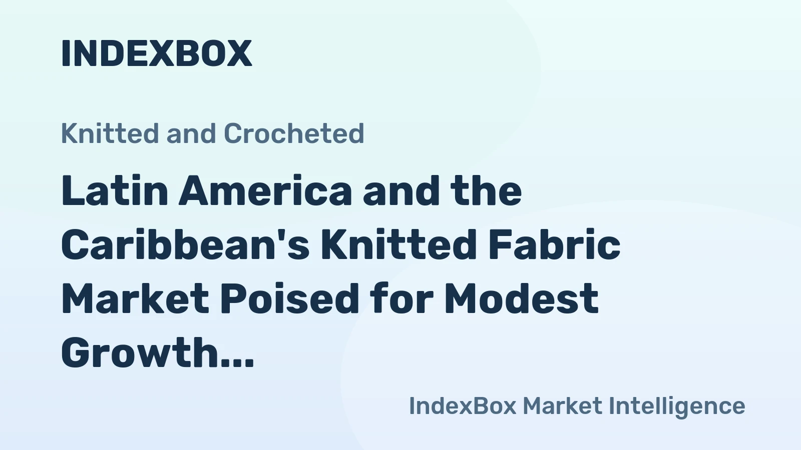 Latin America and the Caribbean's Knitted Fabric Market Poised for Modest Growth With 1.2% CAGR