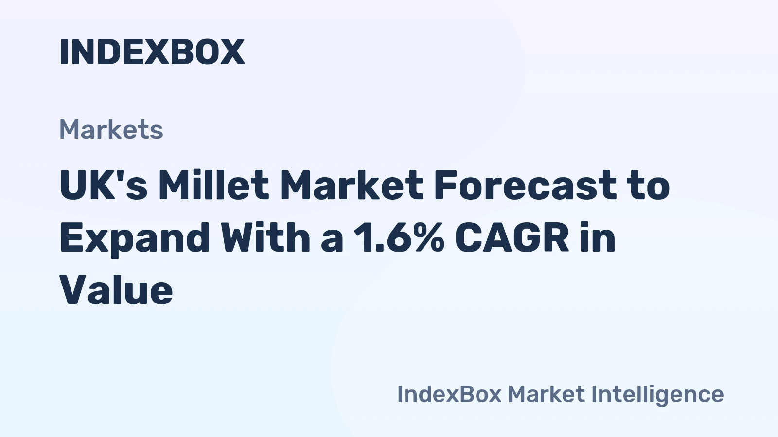 UK's Millet Market Forecast to Expand With a 1.6% CAGR in Value