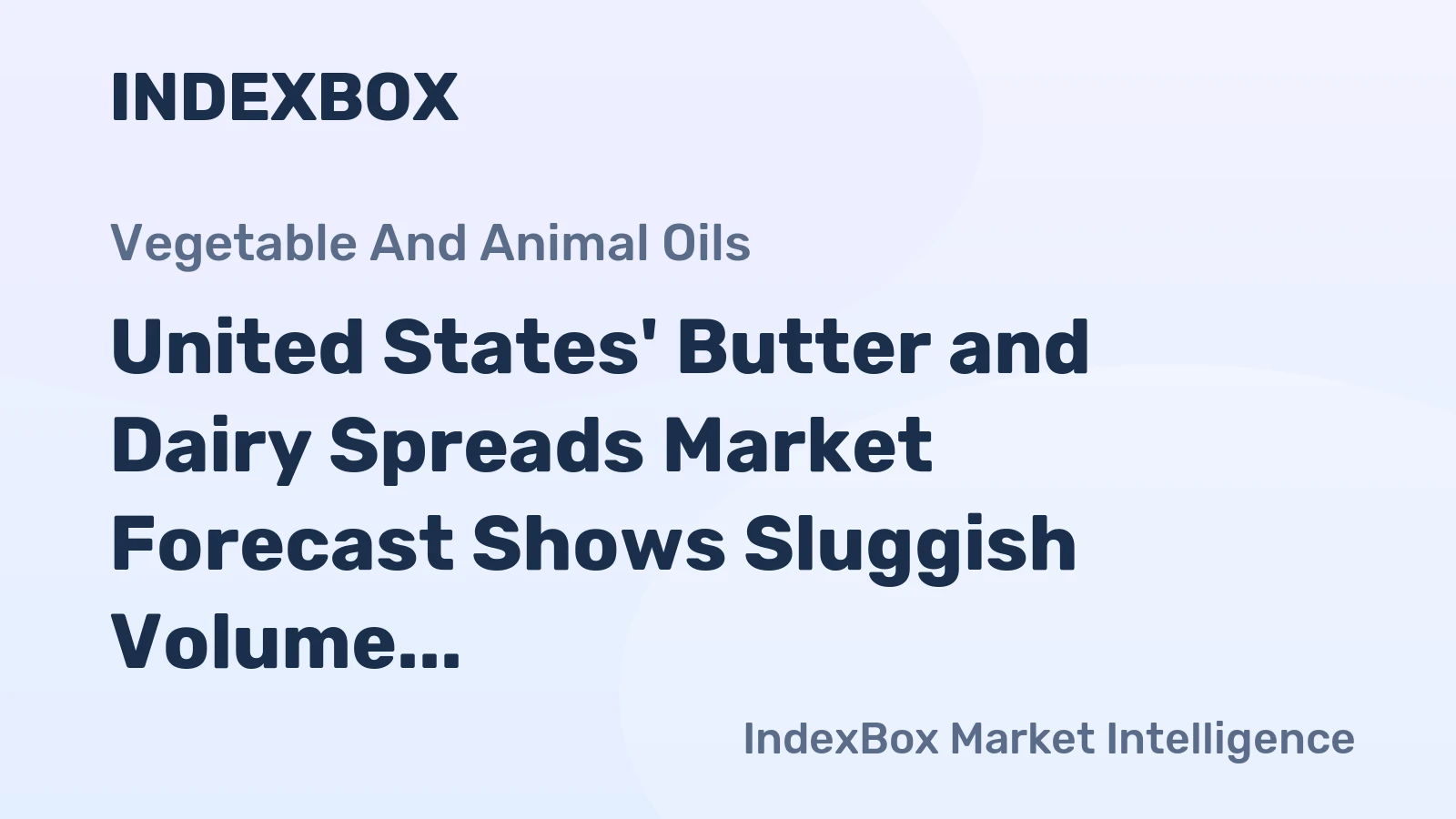 United States' Butter and Dairy Spreads Market Forecast Shows Sluggish Volume Growth at +0.1% CAGR Through 2035