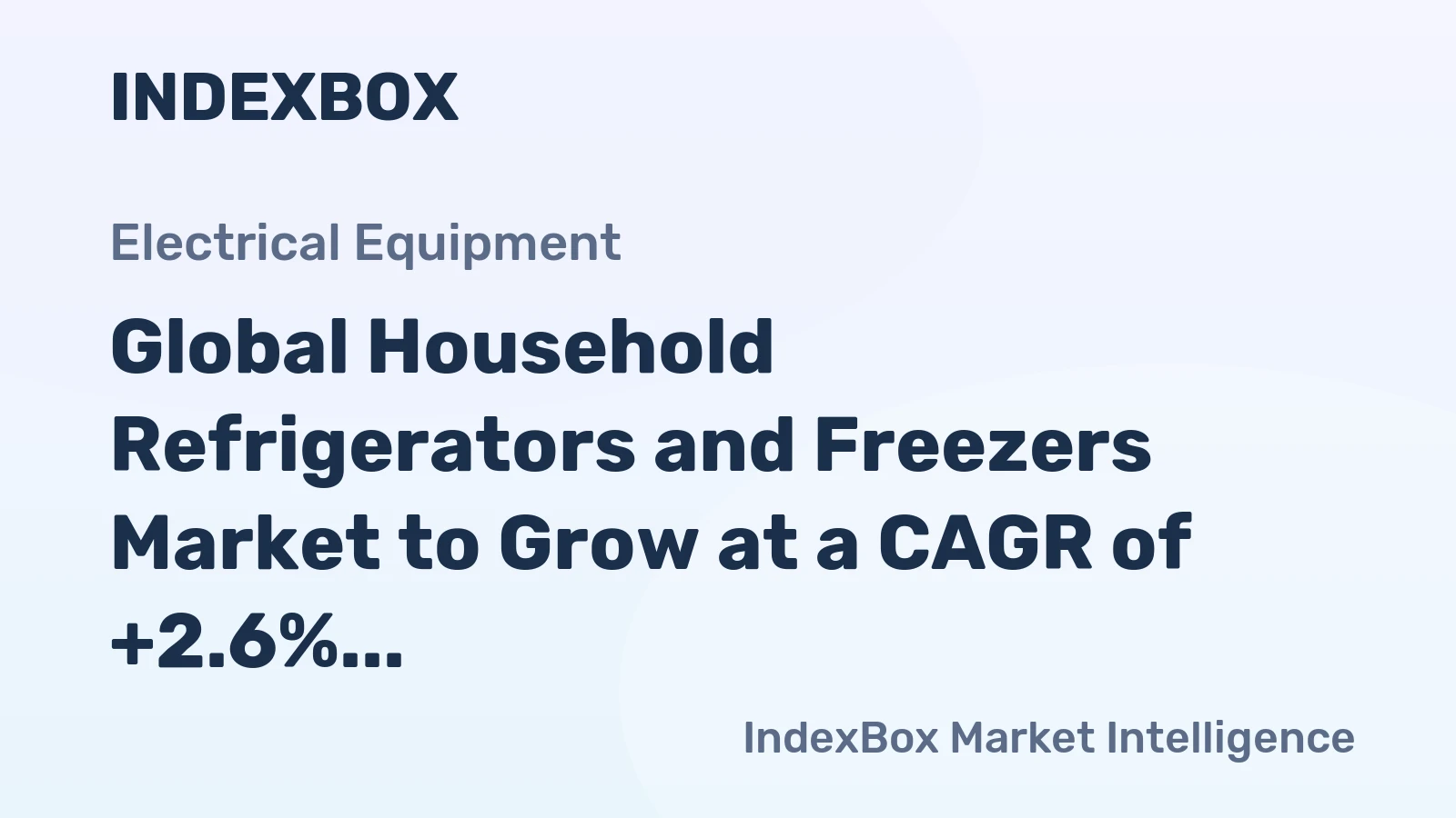 Global Household Refrigerators and Freezers Market to Grow at a CAGR of +2.6% with Market Value Reaching $65.5B by 2035